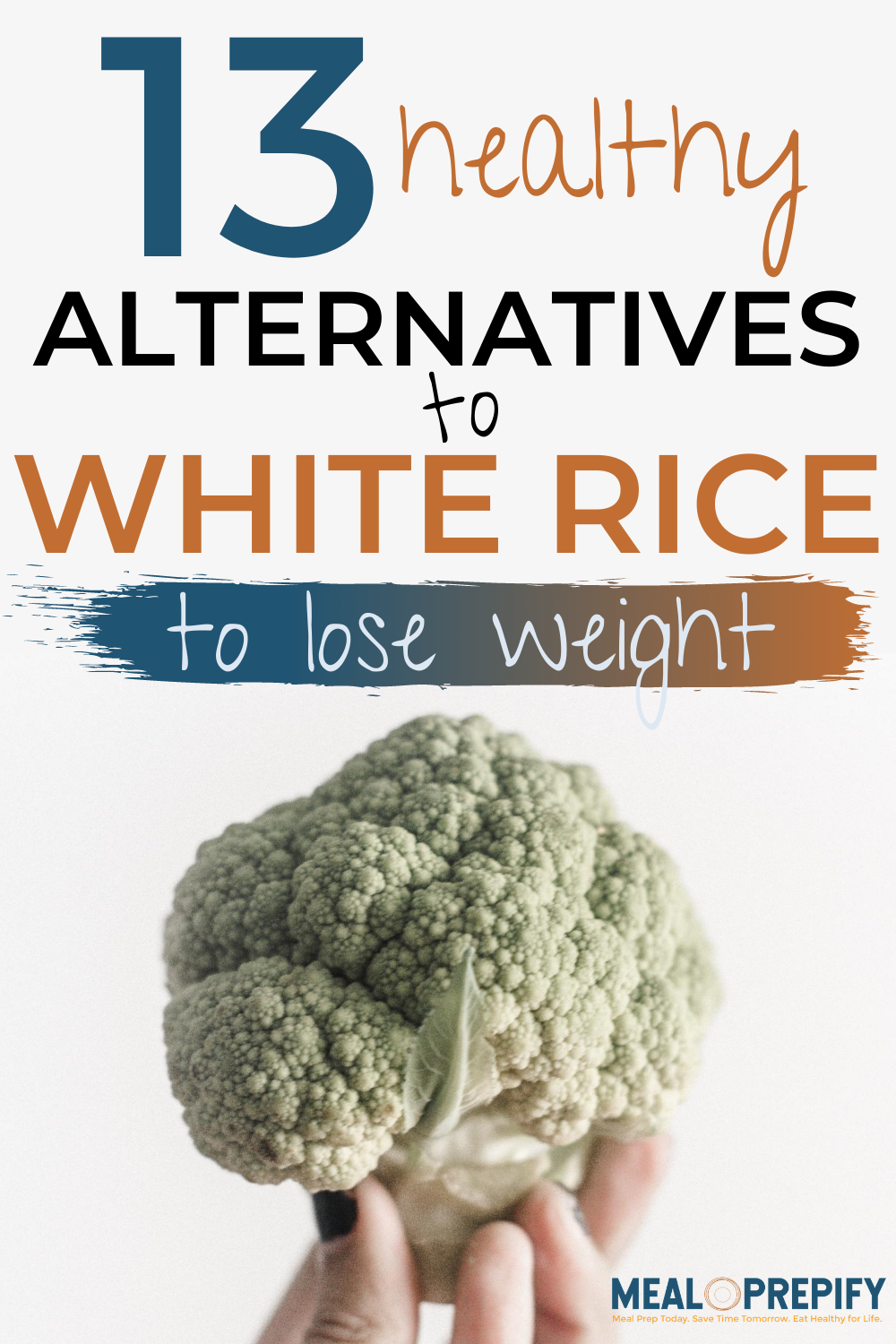 13 Healthy Alternatives to Rice to Lose Weight - Meal Prepify